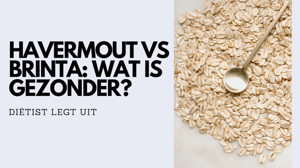 Brinta vs havermout: wat is gezonder? - Lobke Faasen